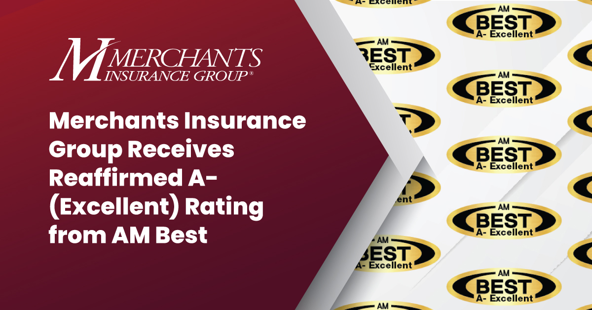 Merchants Insurance Group Receives Reaffirmed A- (Excellent) Rating ...